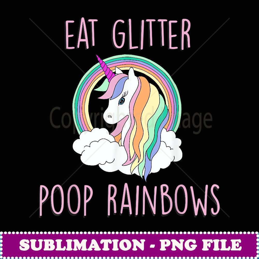 Eat Glitter Poop Rainbows Cute Funny Unicorn - Premium Subli | Inspire ...
