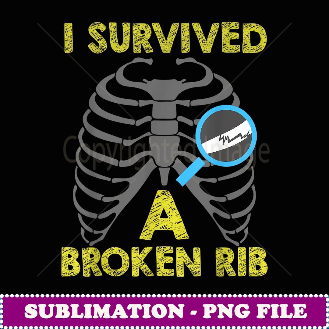 Funny I Survived A Broken Rib Accident Meme Quote - Stylish | Inspire ...