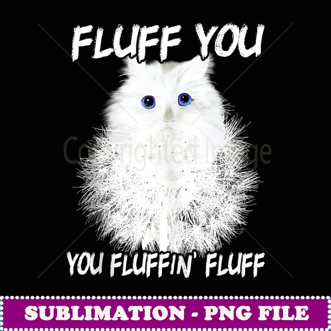 Cas 365 Fluff You You Fluffin' Fluff Gif Funny Ca Kien - | Inspire Uplift