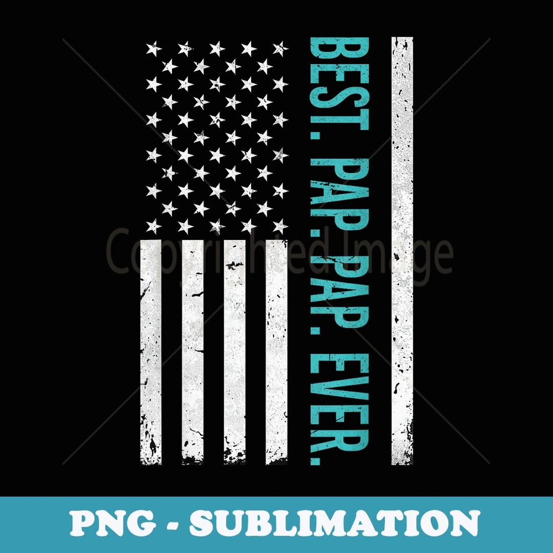 Mens Best Pap Pap Ever US American Flag Pap Pap Father's Day | Inspire ...