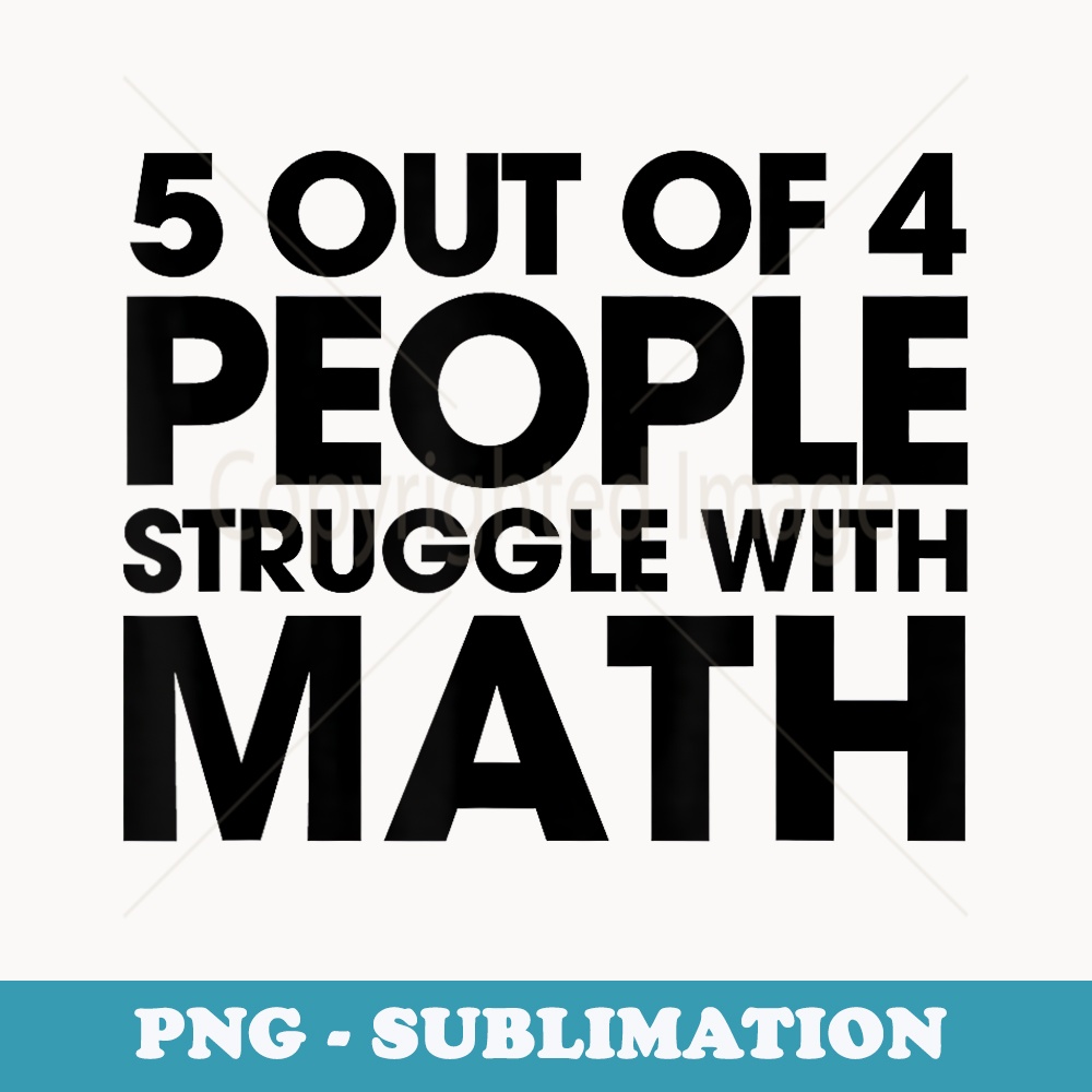 5 Out Of 4 People Struggle With Math - Special Edition Subli | Inspire ...