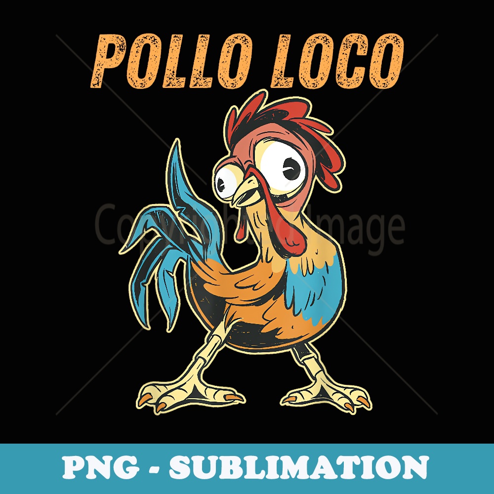 Pollo Loco funny Crazy Chicken Lovers - Digital Sublimation | Inspire ...
