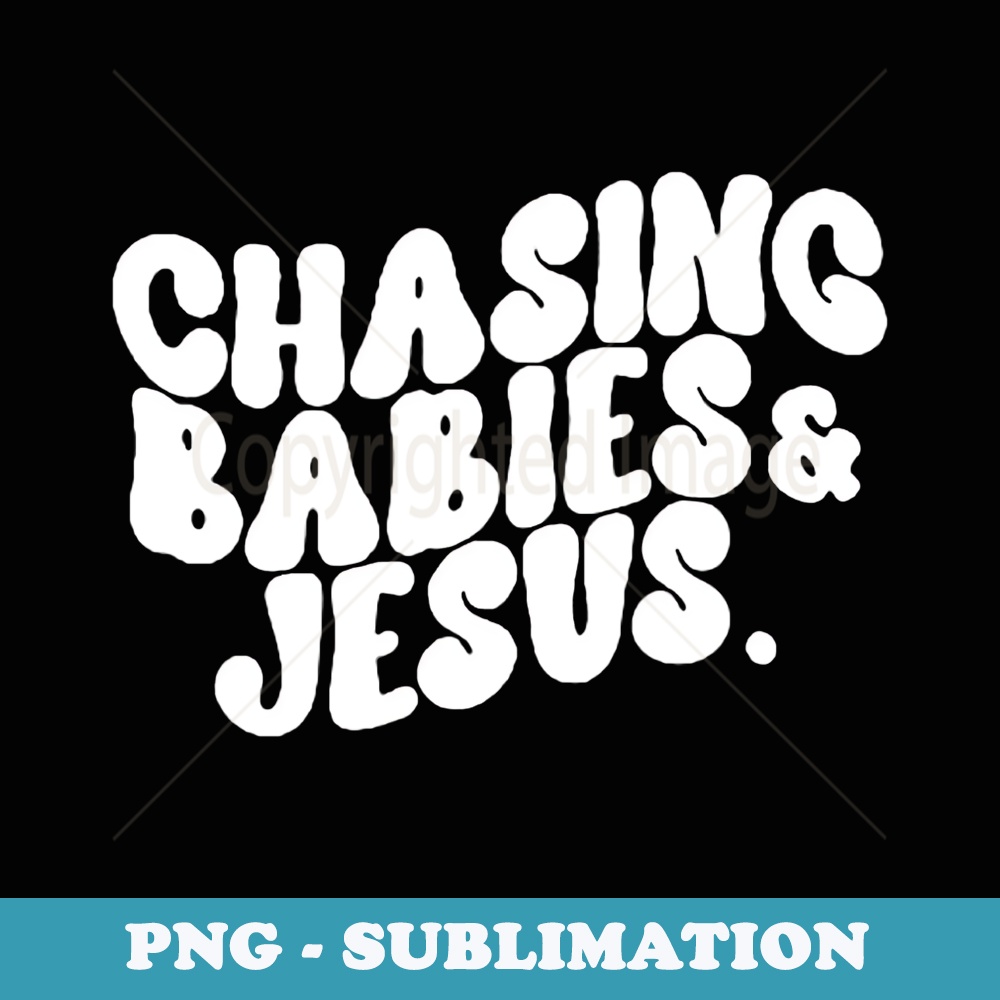 chasing babies and jesus - PNG Transparent Sublimation Desig | Inspire ...