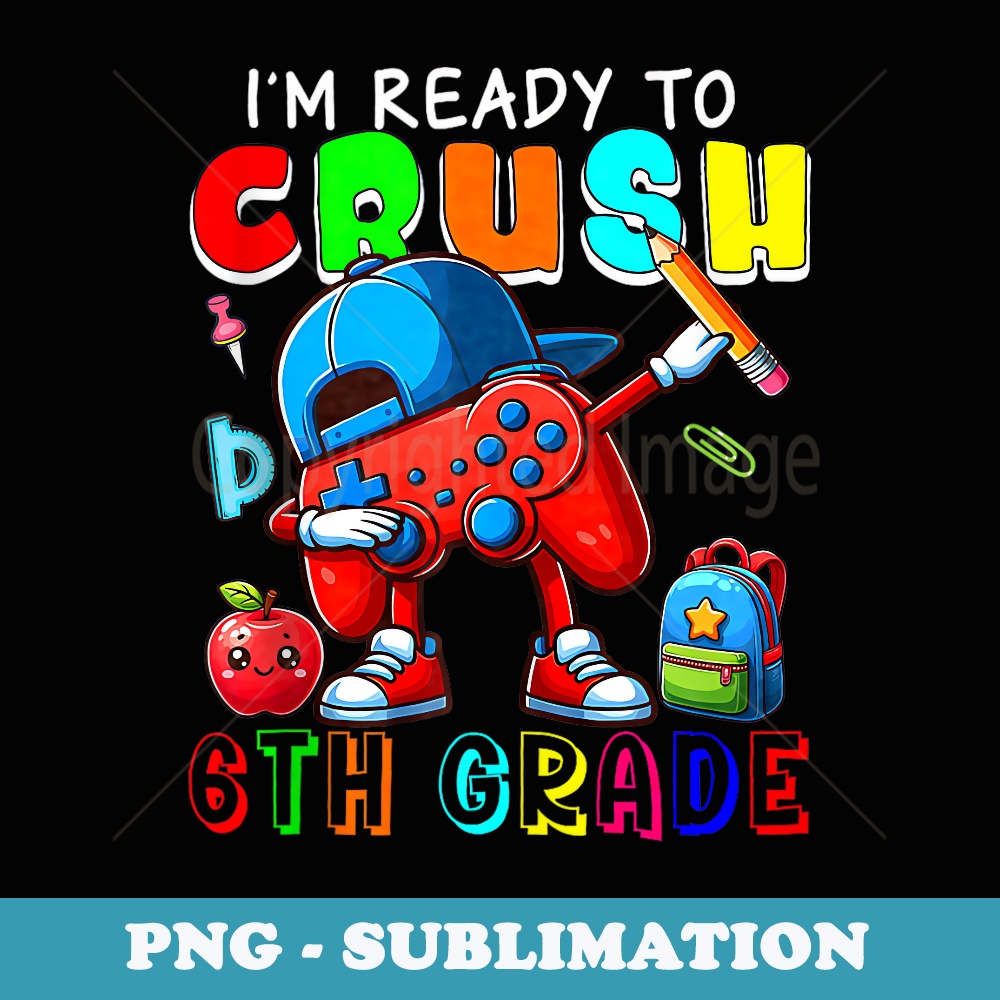 Ready To Crush 6th Grade Dabbing Game Controller Students - | Inspire ...