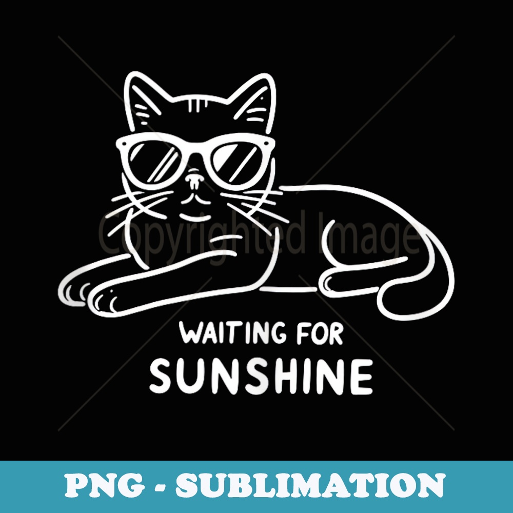 Waiting For Sunshine Cat Sun Worshipper - Creative Sublimati | Inspire ...