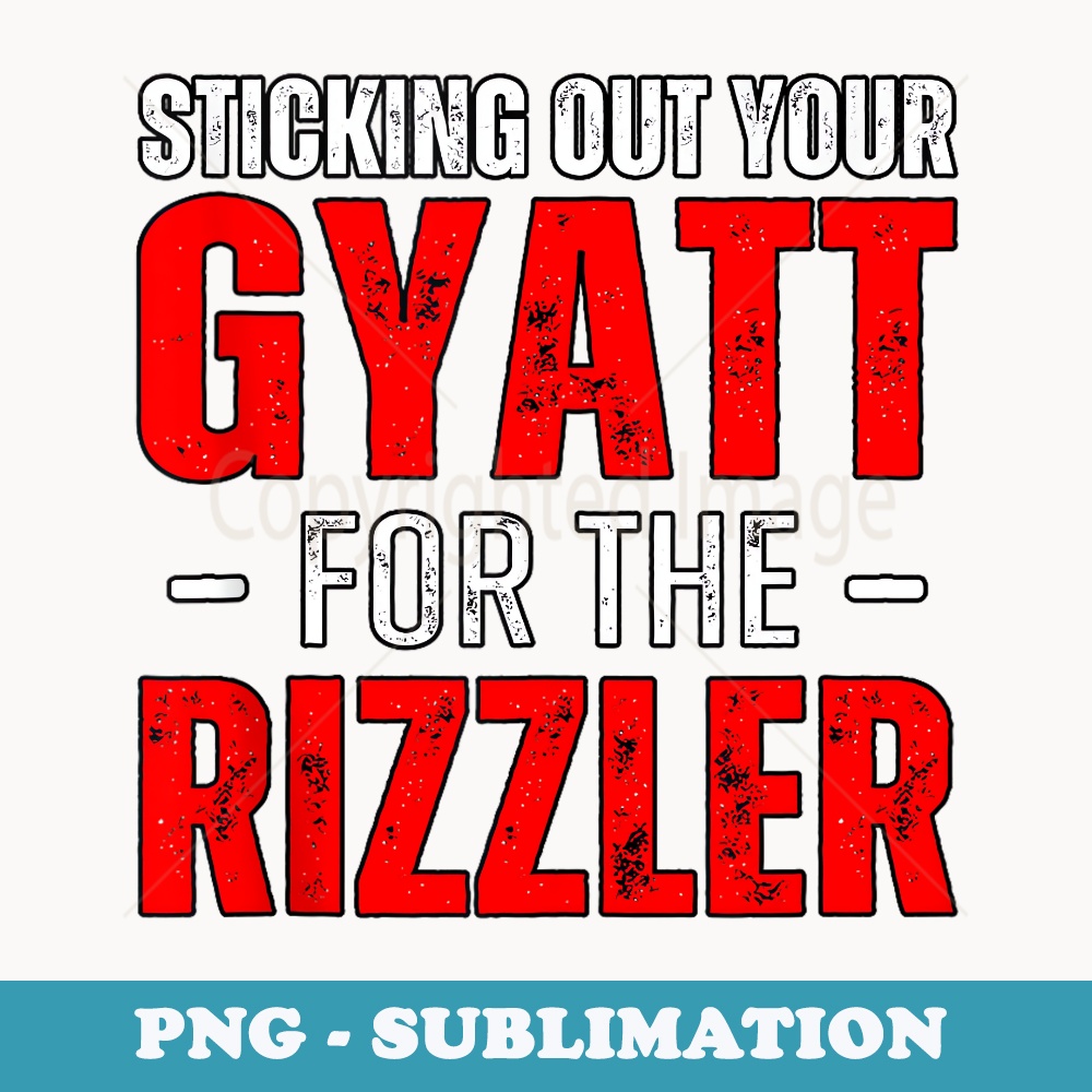 Sticking Out Your Gyatt For The Rizzler Rizz Ironic Meme - S | Inspire ...