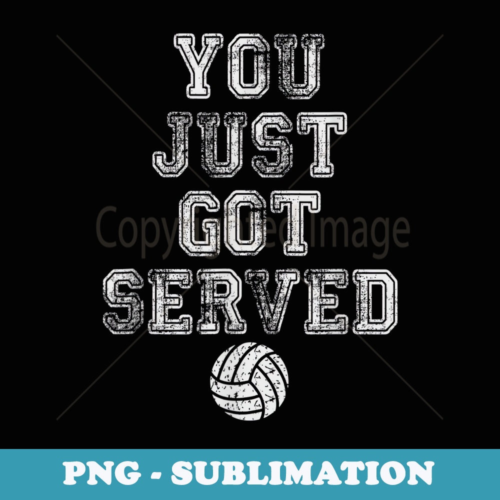 Volleyball You Just Got Served Cool Vintage Volleyball - Sub | Inspire ...