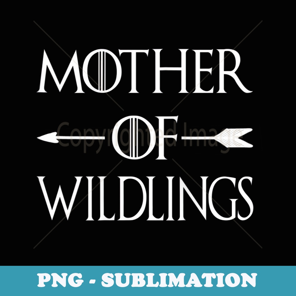 s Mother Of Wildlings Mom Mother Day Funny - Exclusive PNG S | Inspire ...