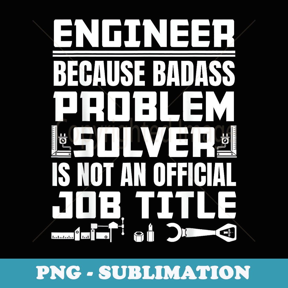 Engineer Job Description Badass problem solver - Sublimation | Inspire ...