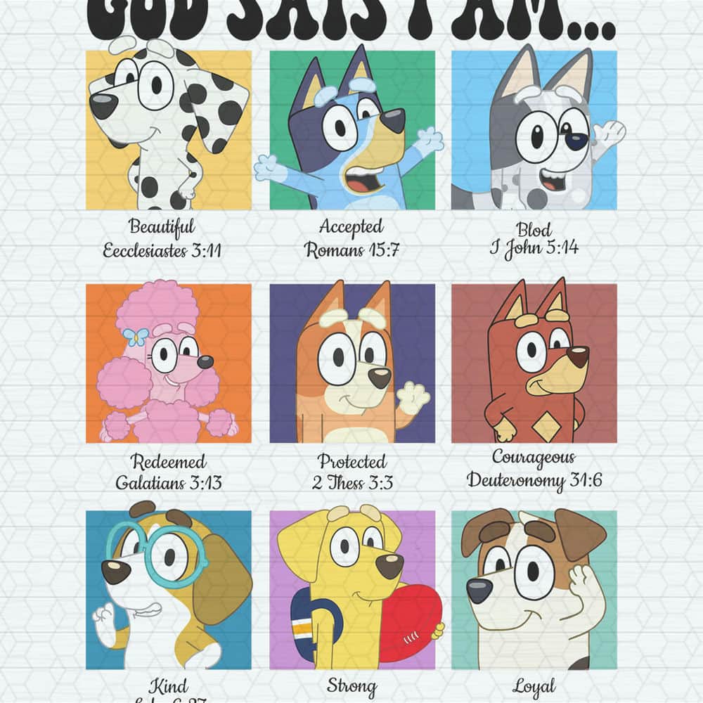 Bluey Characters God Says I Am PNG | Inspire Uplift