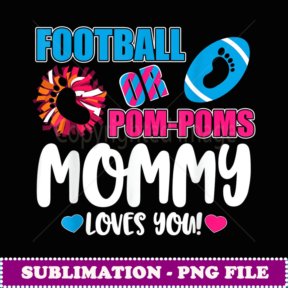 Gender Reveal Football Or Pom Pom Mommy - Premium Sublimatio | Inspire ...