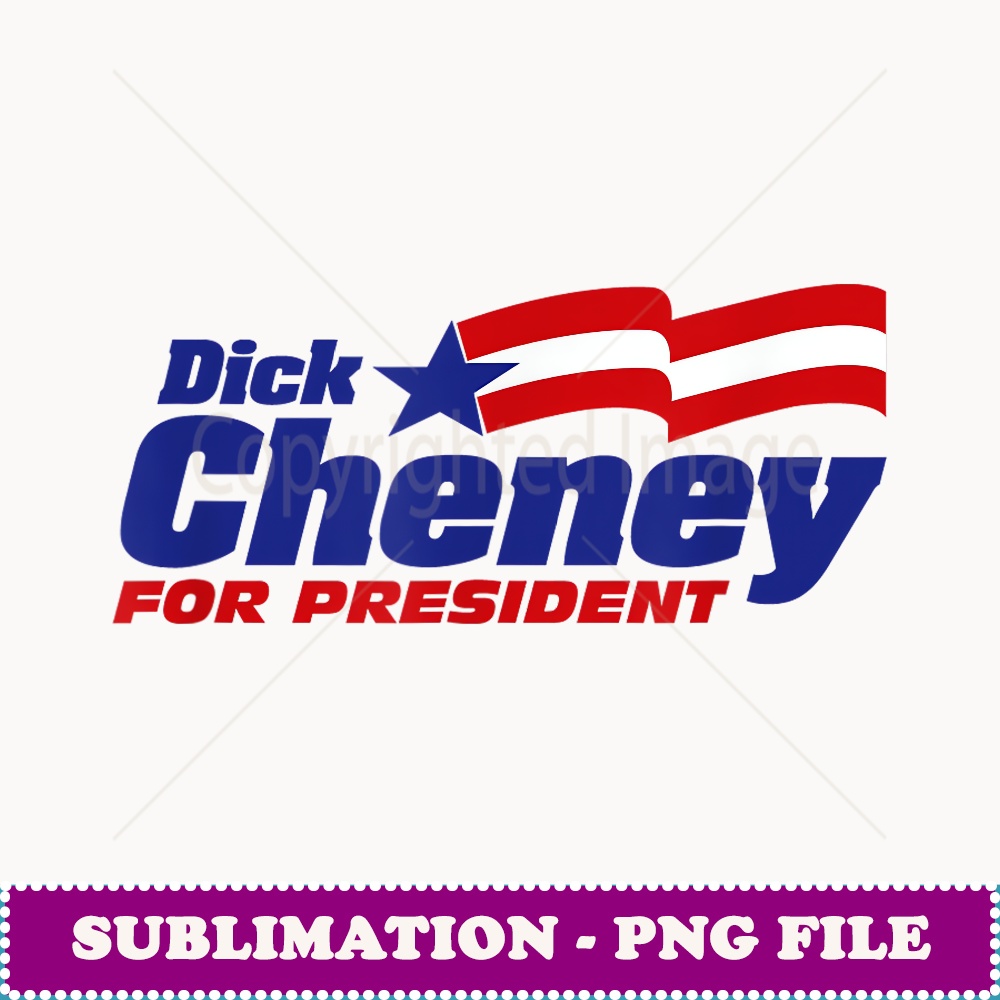 Dick Cheney For President 2024 Cheney '24 Republican Patriot | Inspire ...