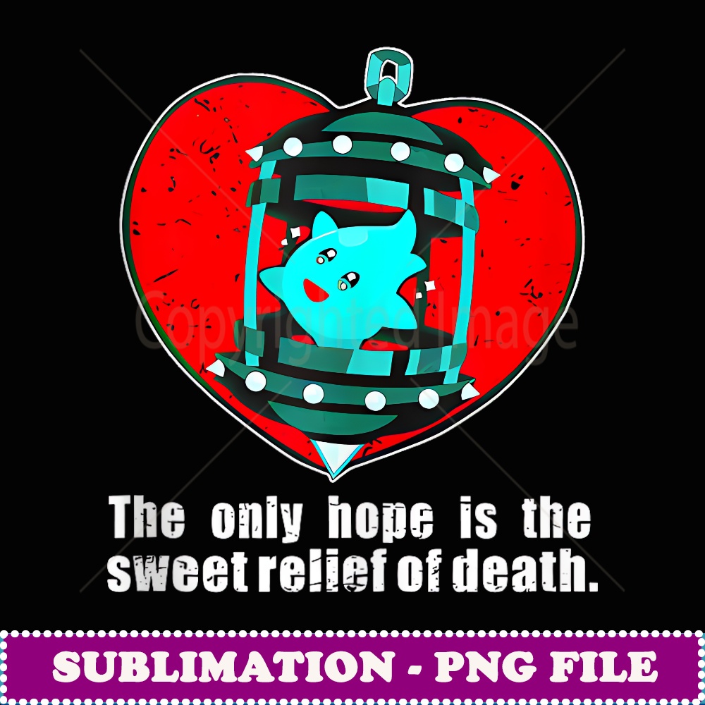 he Only Hope Is he Sweet Relief Of Death. Apparel - | Inspire Uplift