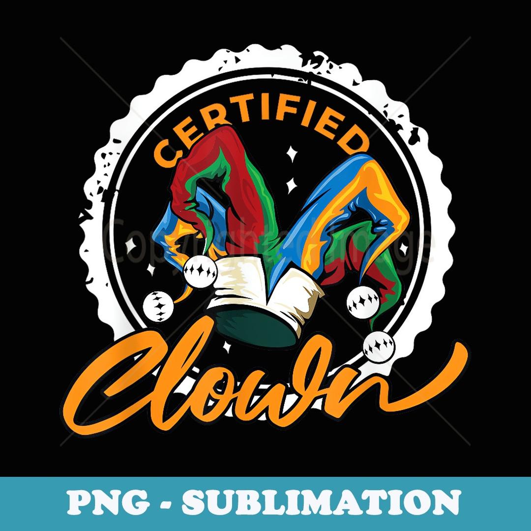 Funny Certified Clown Circus Clowns Humor Irony - Trendy Sub | Inspire ...