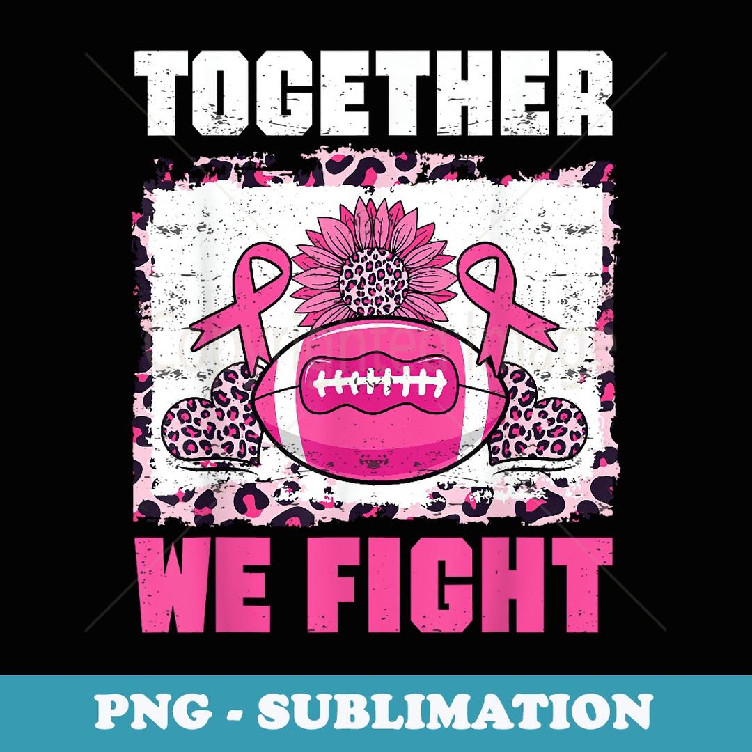 Together We Fight Football Breast Cancer Awareness Leopard - | Inspire ...