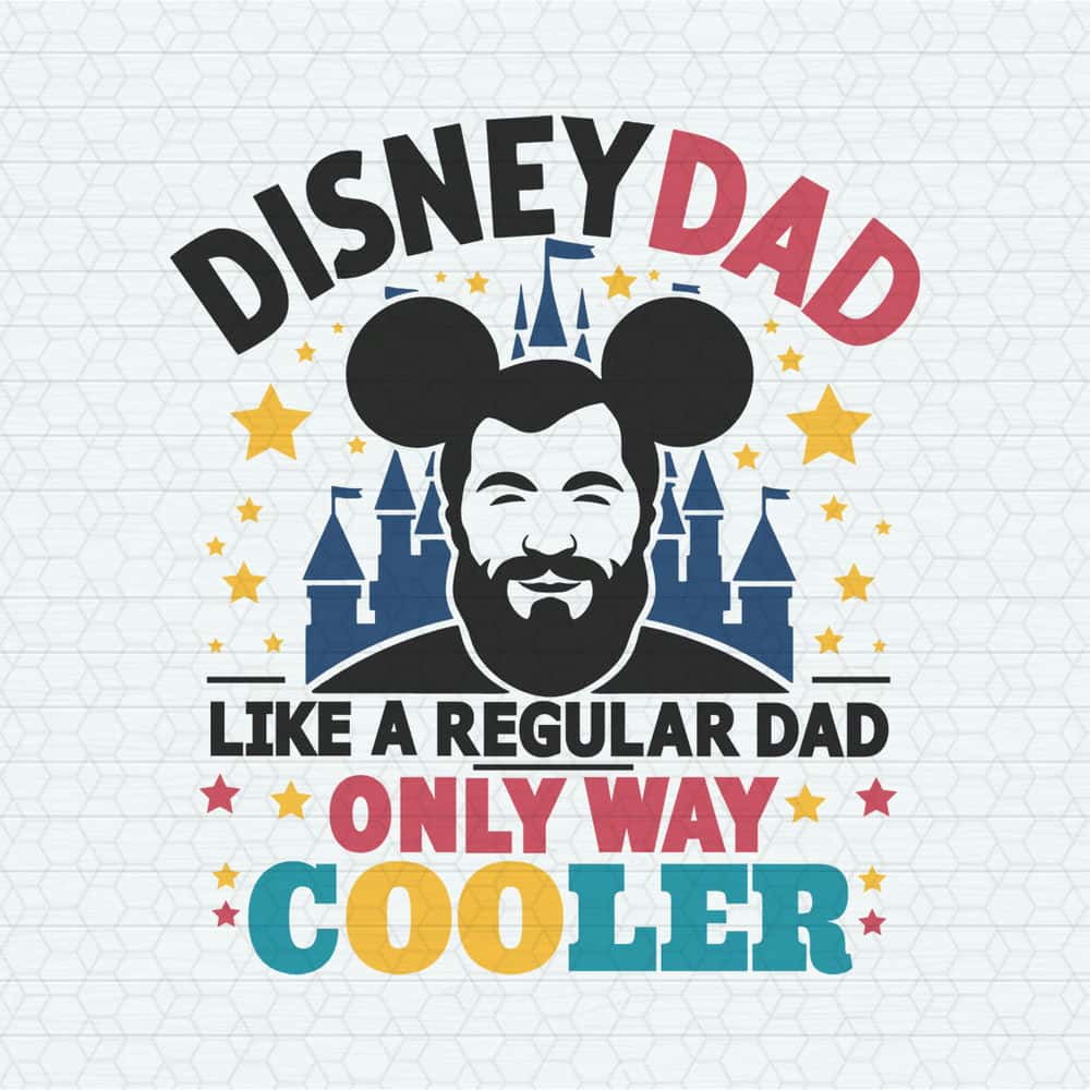 Disney Dad Like A Regular Dad Only Way Cooler | Inspire Uplift