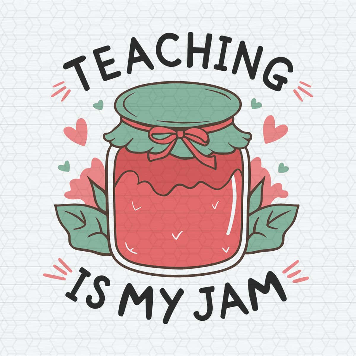 Teaching Is My Jam Appreciation Back to School Svg | Inspire Uplift