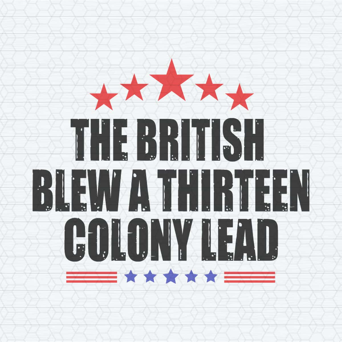 The British Blew A Thirteen Colony Lead SVG | Inspire Uplift