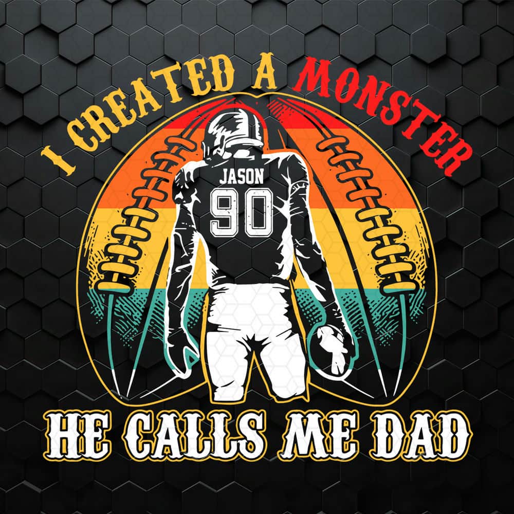 I Created A Monster Calls Me Dad SVG | Inspire Uplift