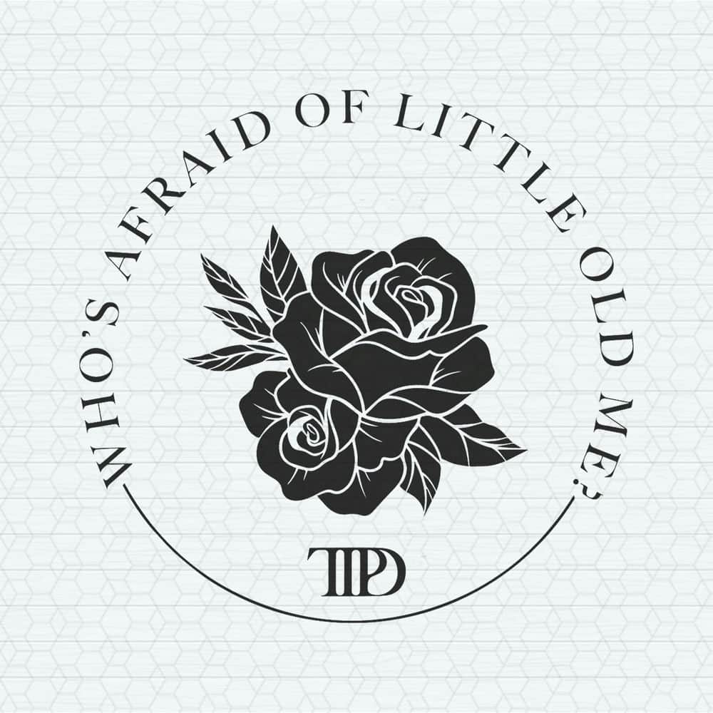Who's Afraid of Little Old Me TTPD Logo SVG | Inspire Uplift