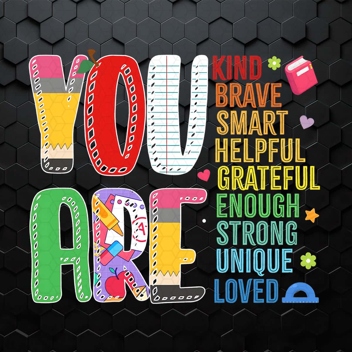 You Are Kind Brave Smart Helpful PNG | Inspire Uplift