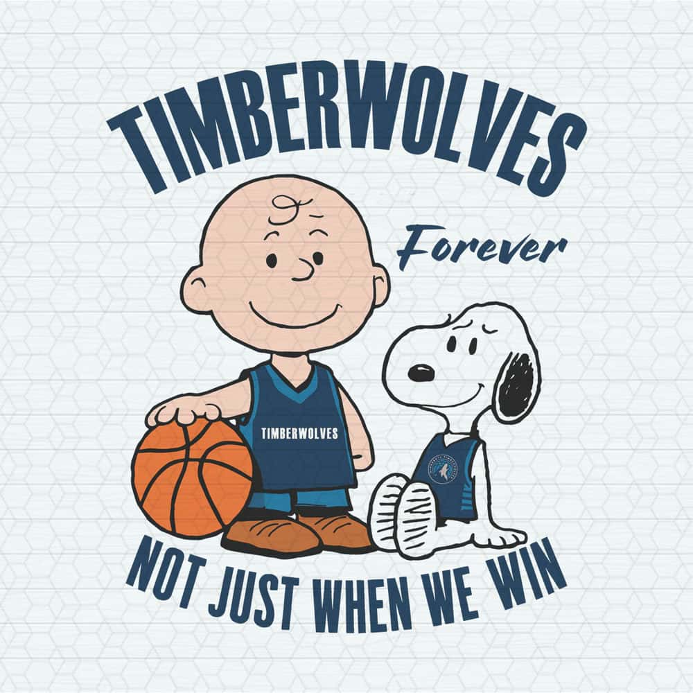 Timberwolves Forever Not Just When We Win SVG | Inspire Uplift
