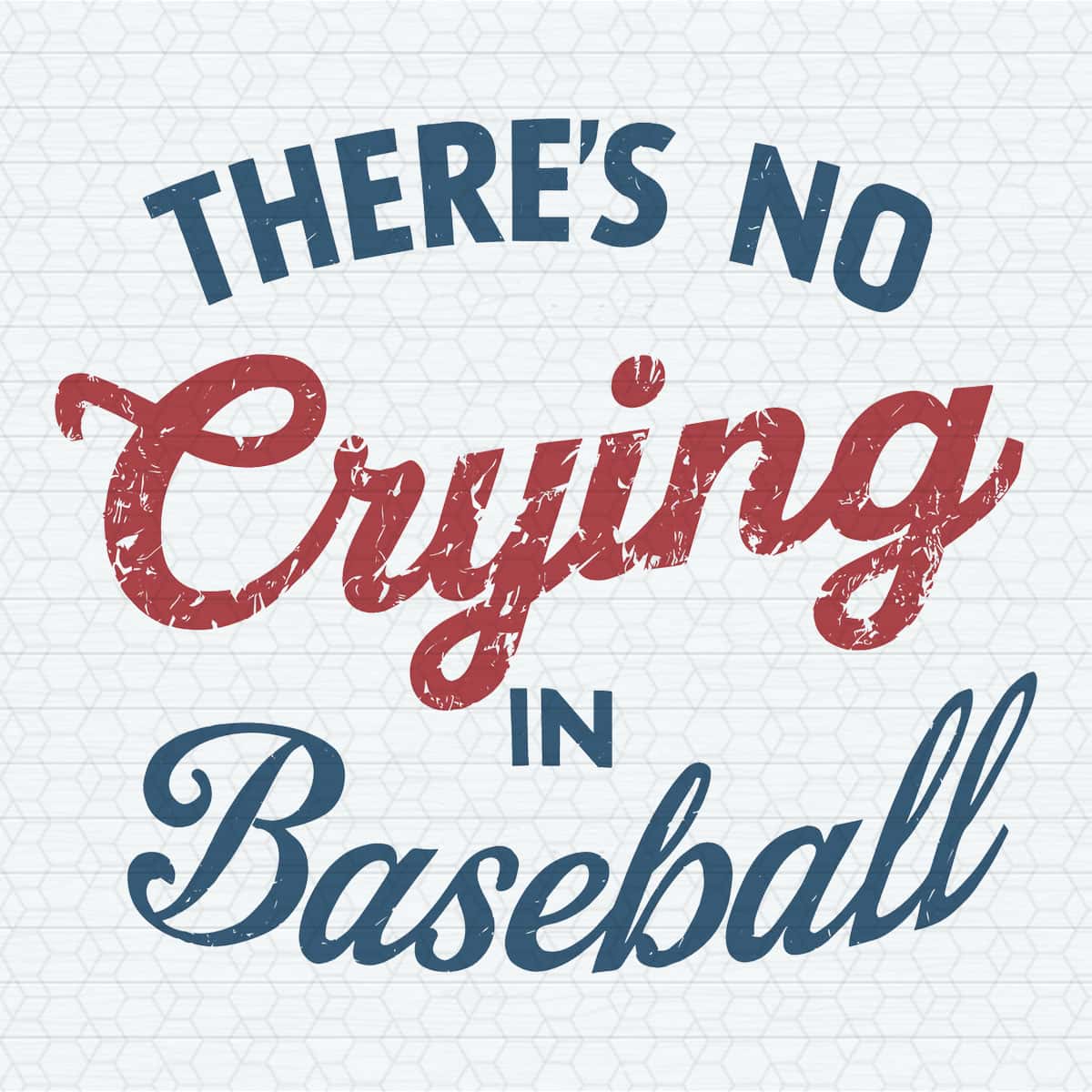 Theres No Crying In Baseball SVG Funny Baseball Quote SVG PN | Inspire ...