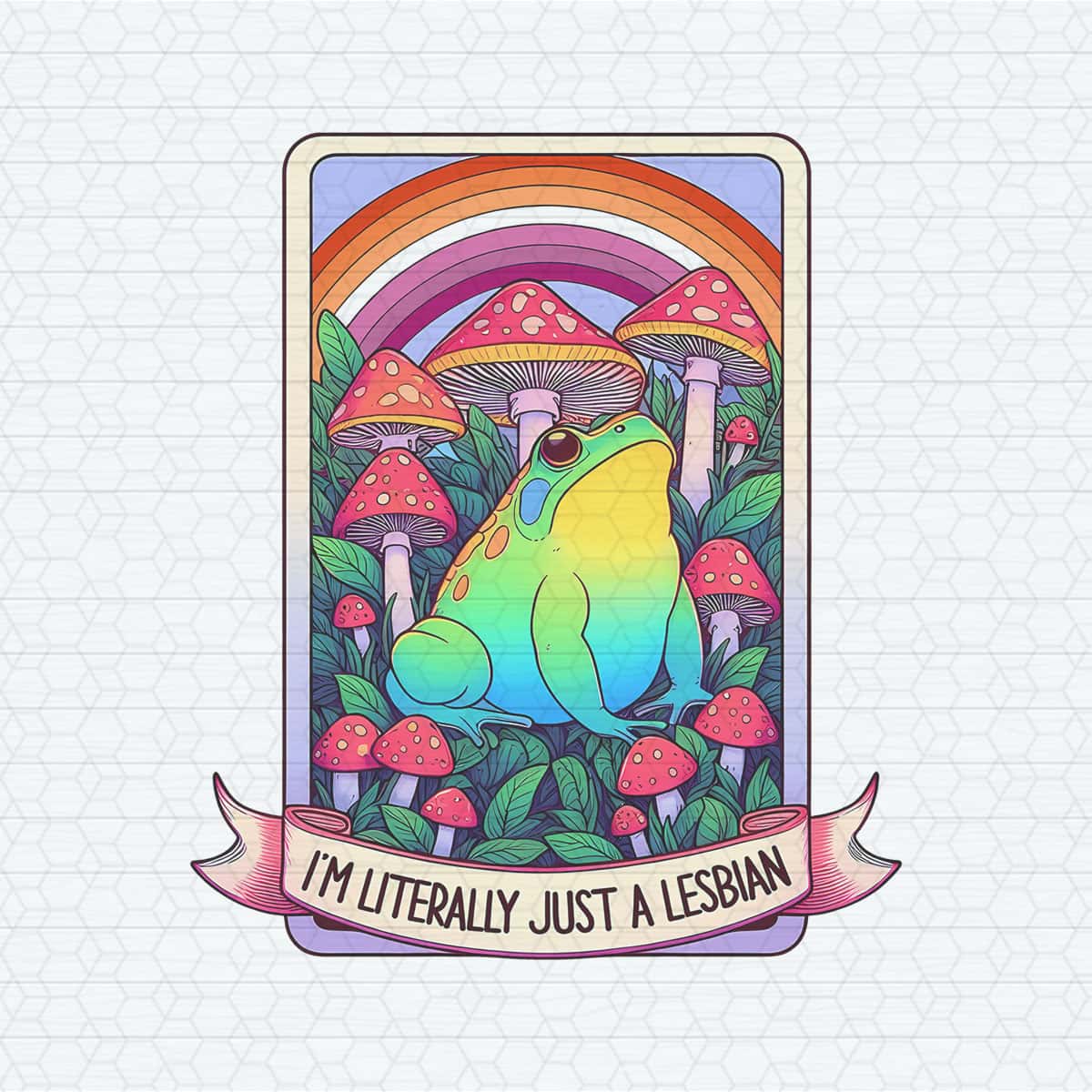 I'm Literally Just A Lesbian LGBTQ Frog PNG | Inspire Uplift