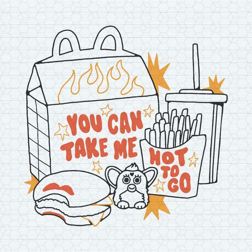 You Can Take Me Hot To Go SVG | Inspire Uplift