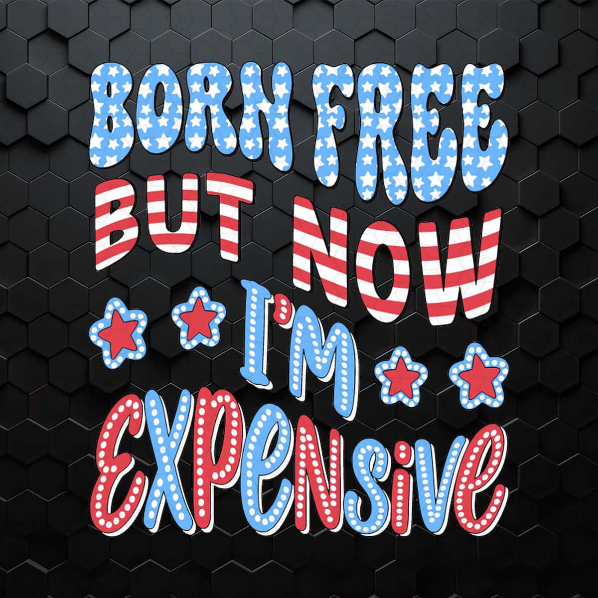 Born Free But Now I'm Expensive SVG | Inspire Uplift