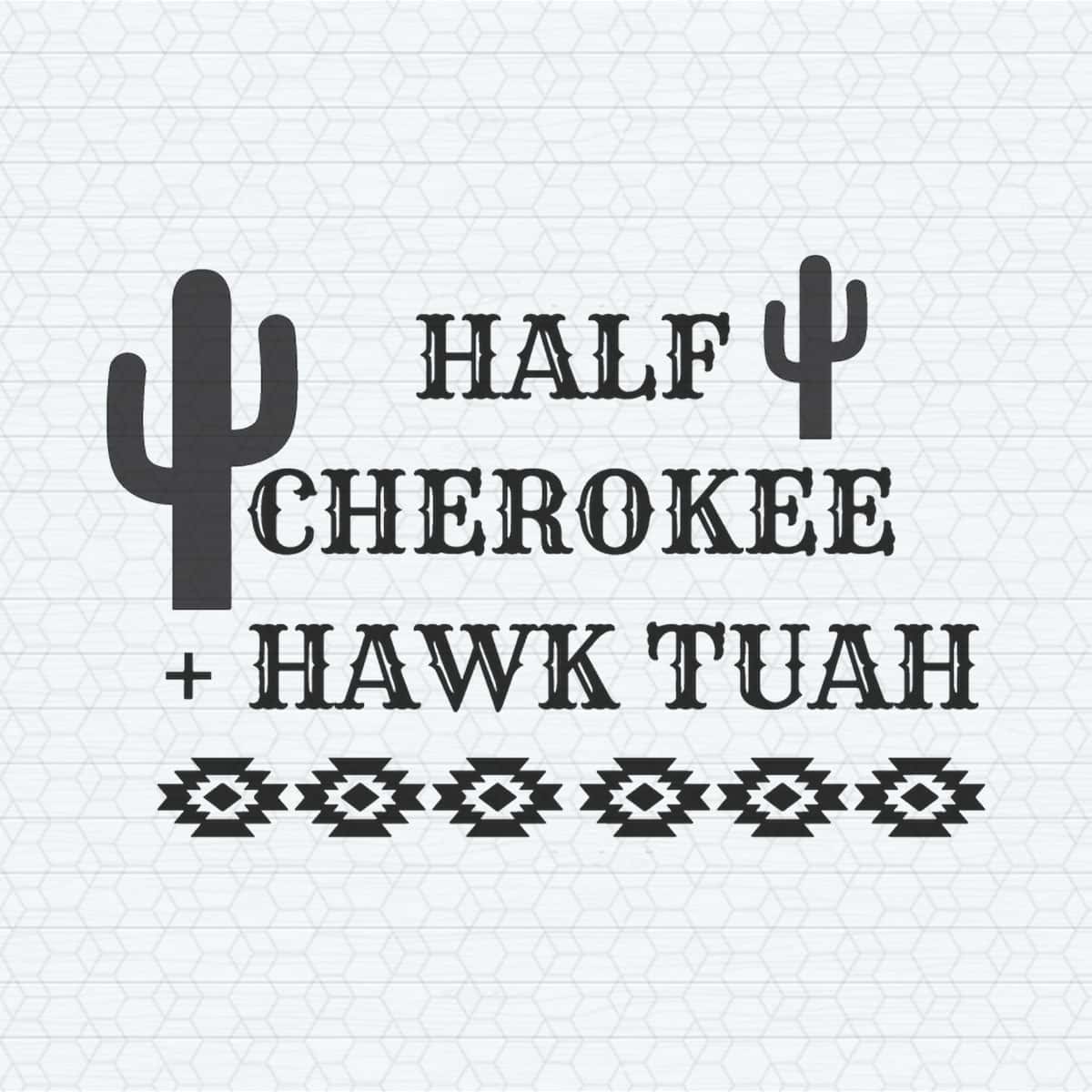Retro Half Cherokee And Hawk Tuah SVG | Inspire Uplift