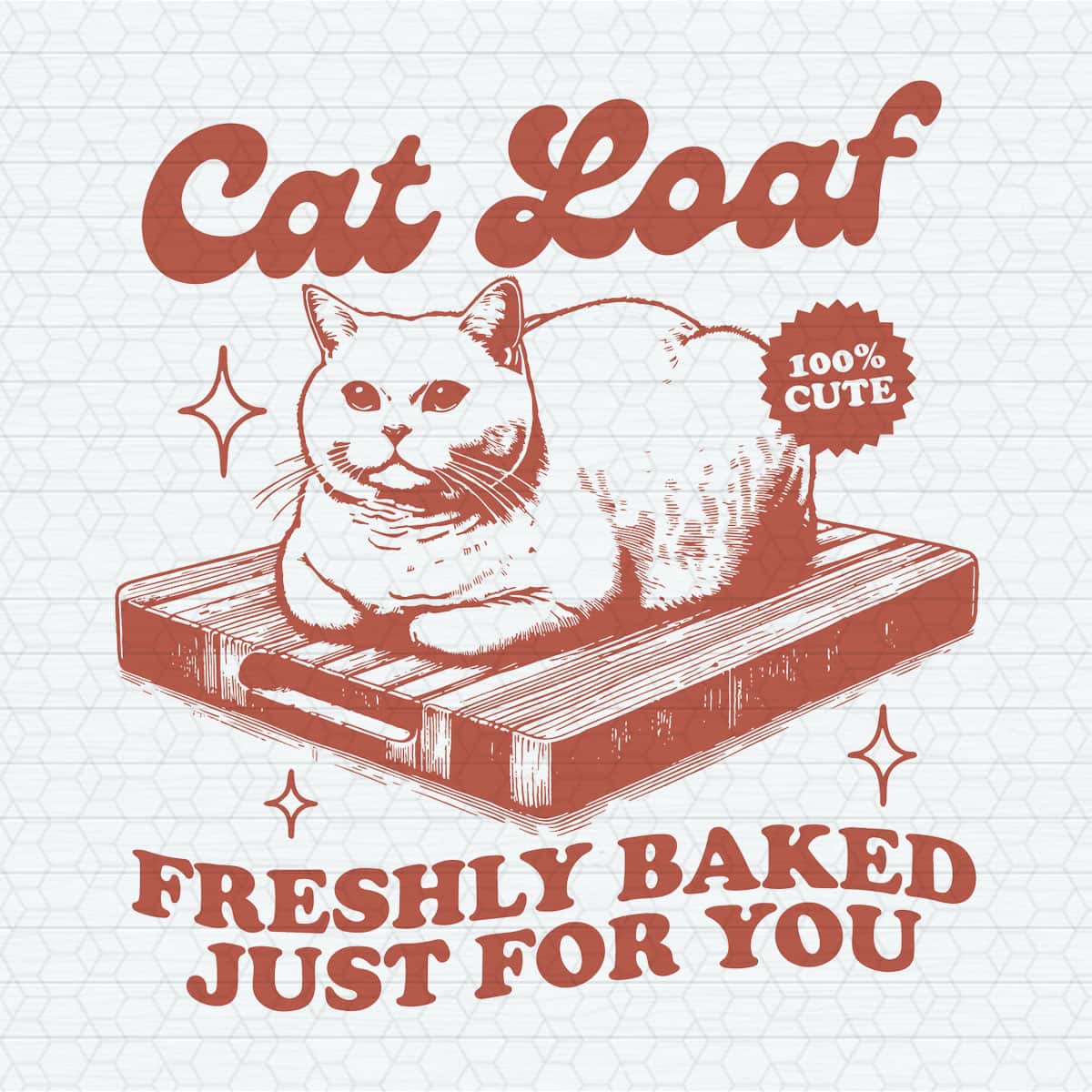 Cat Loaf Freshly Baked Just For You SVG | Inspire Uplift