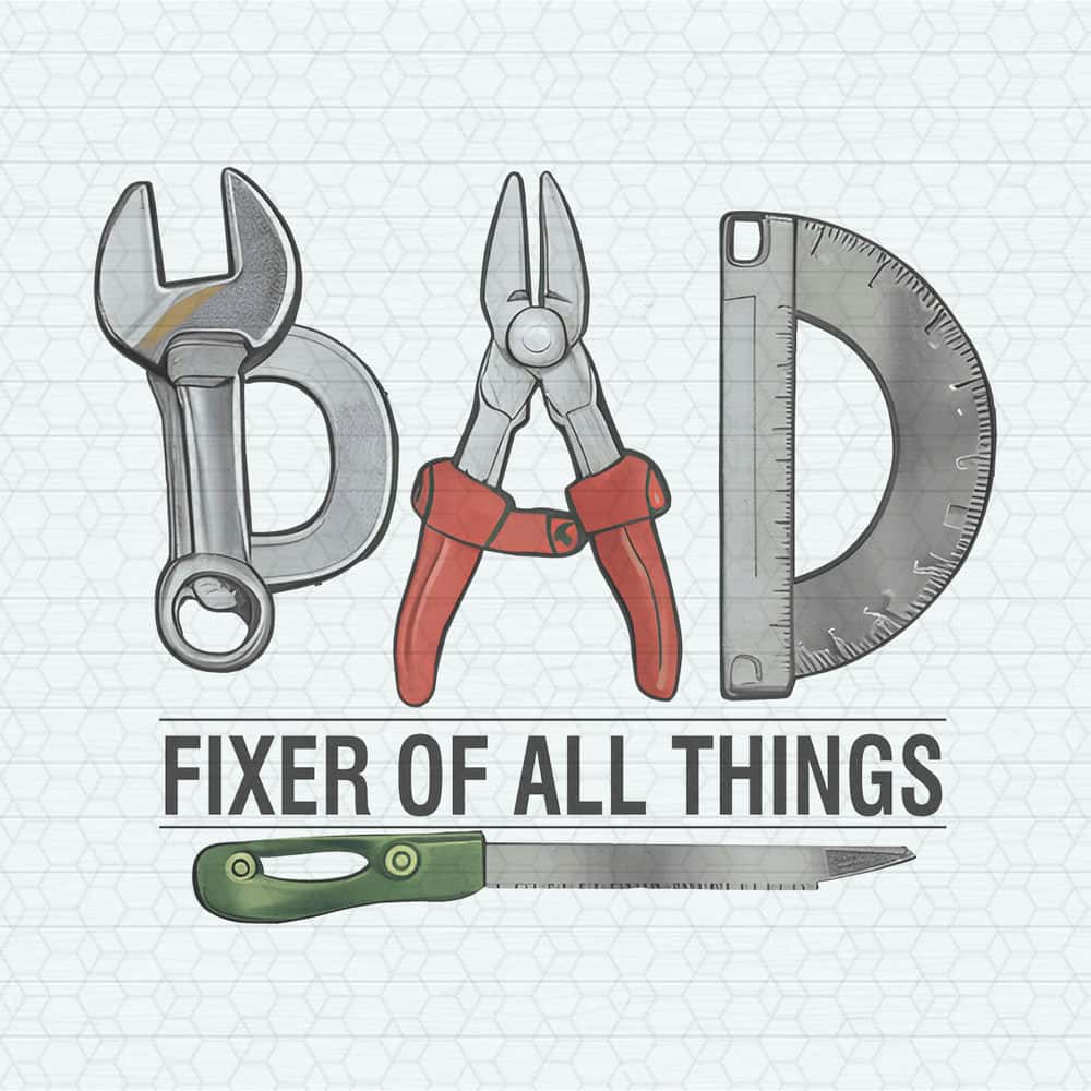 Dad Fixer Of All Things Retro Dad Stuffs PNG | Inspire Uplift