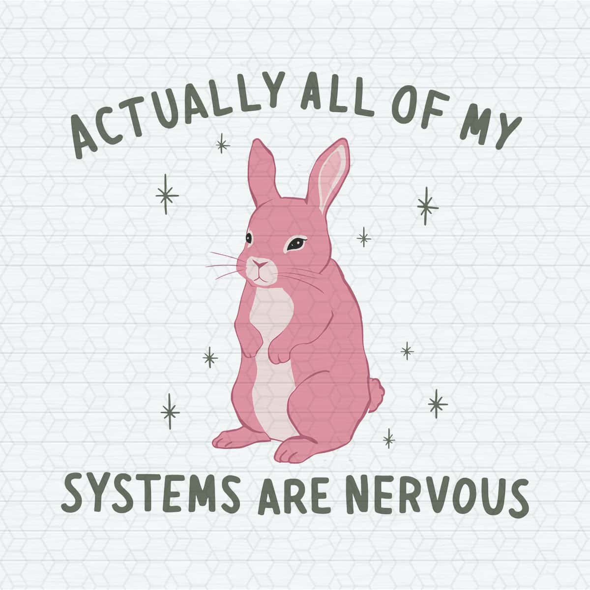 Actually All Of My Systems Are Nervous SVG | Inspire Uplift