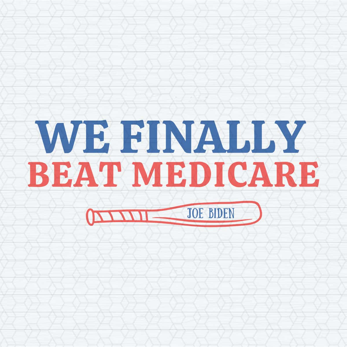Joe Biden We Finally Beat Medicare SVG | Inspire Uplift