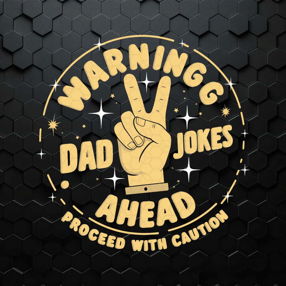 Warning Dad Jokes Ahead Proceed With Caution SVG | Inspire Uplift
