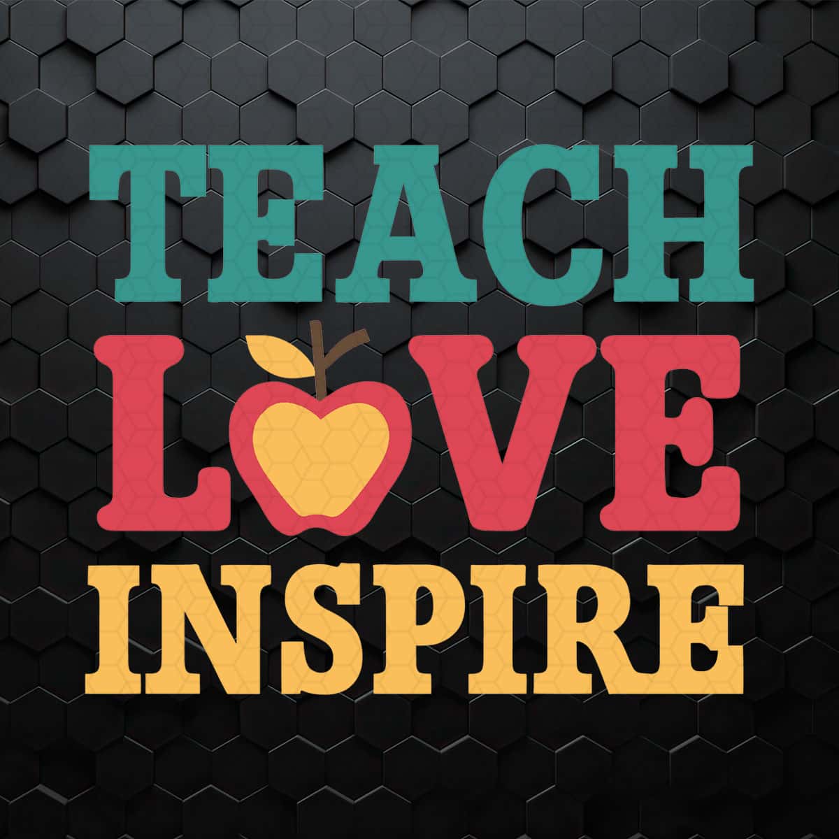 Apple Teach Love Inspire Teacher Sublimation Designs Downloa | Inspire ...