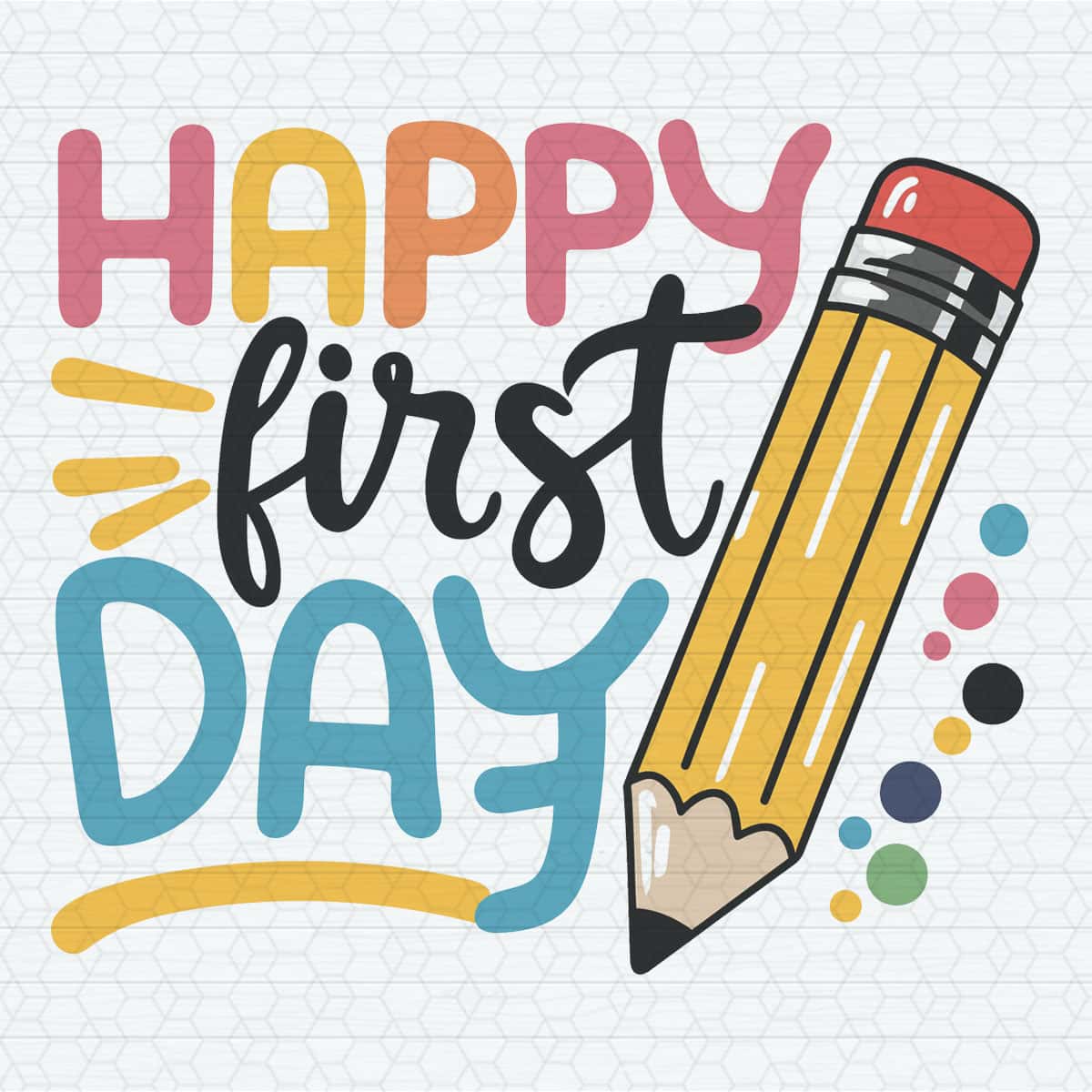 Happy First Day Of School Back To School SVG - Inspire Uplift