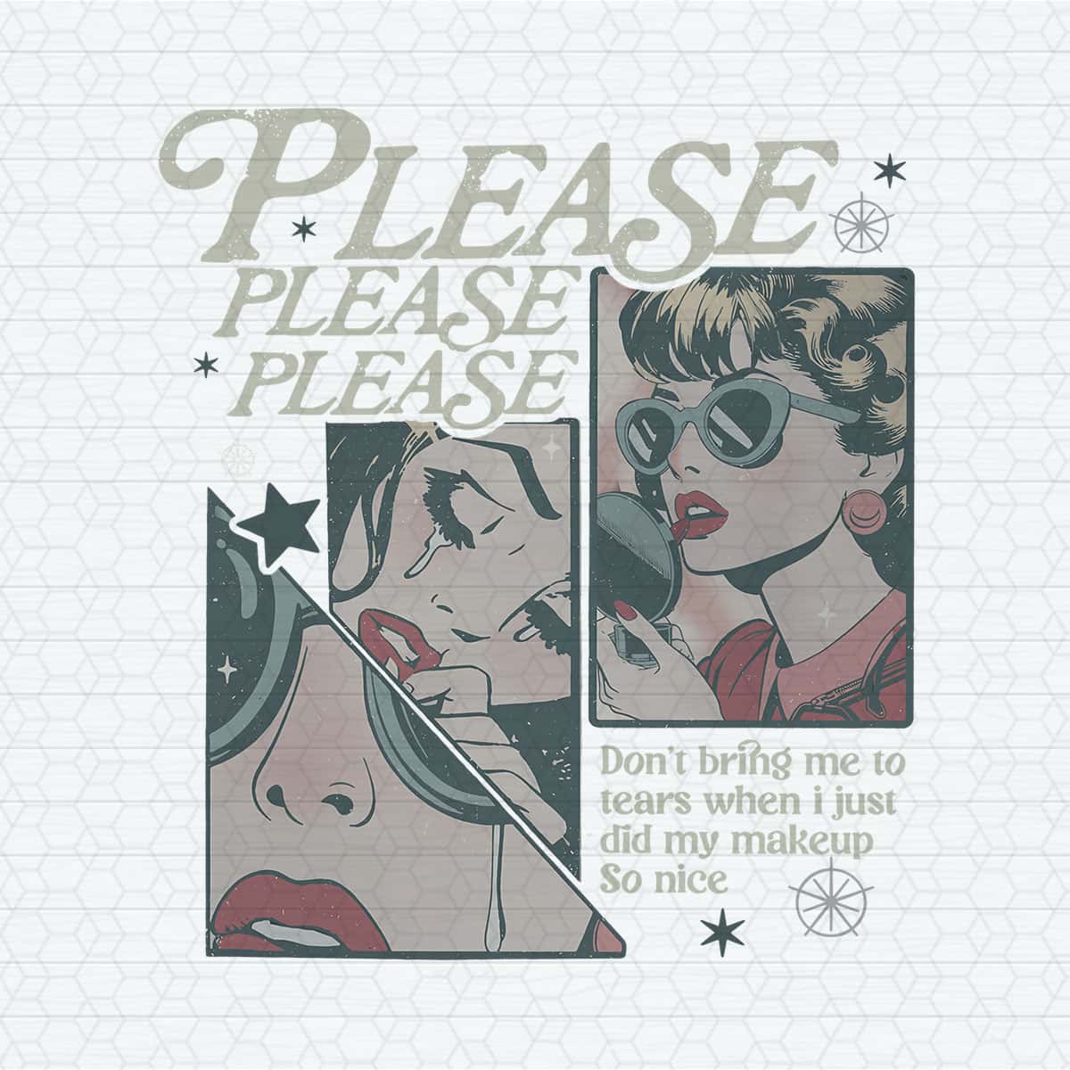 Please Please Please Don't Bring Me To Tears PNG | Inspire Uplift