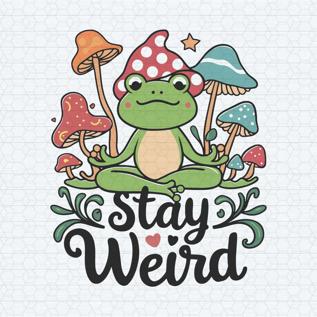 Stay Weird Frog Funny SVG Digital Download | Inspire Uplift