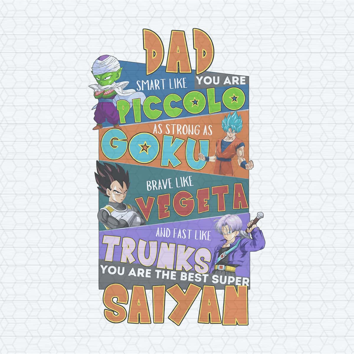 Saiyan Dad Smart Like Piccolo As Strong As Goku PNG | Inspire Uplift
