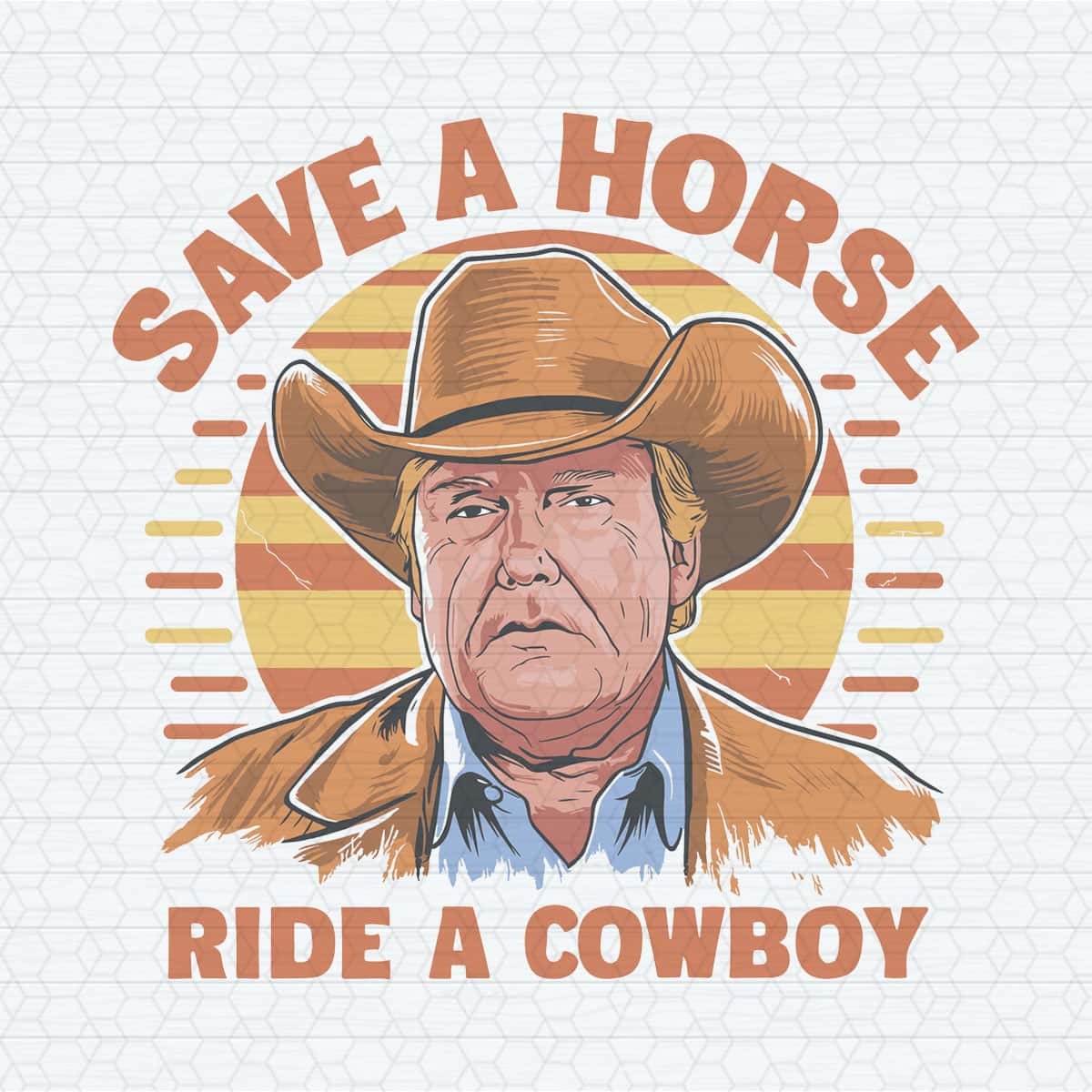 Donald Trump Cowboy Save A Horse Ride A Cowboy SVG | Inspire Uplift
