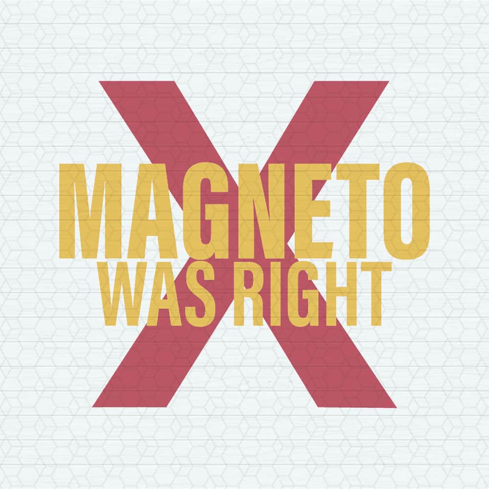 Magneto Was Right Powerful Mutant SVG | Inspire Uplift