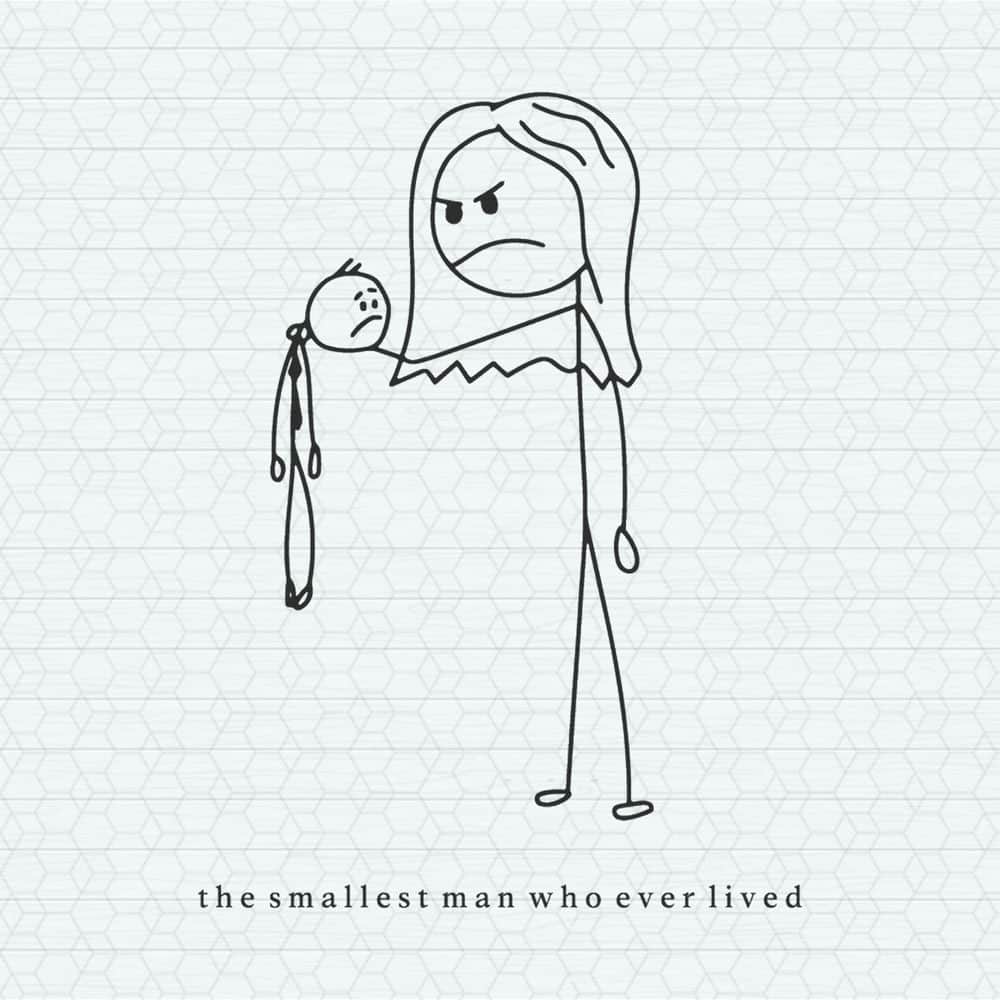 The Smallest Man Who Ever Lived SVG | Inspire Uplift