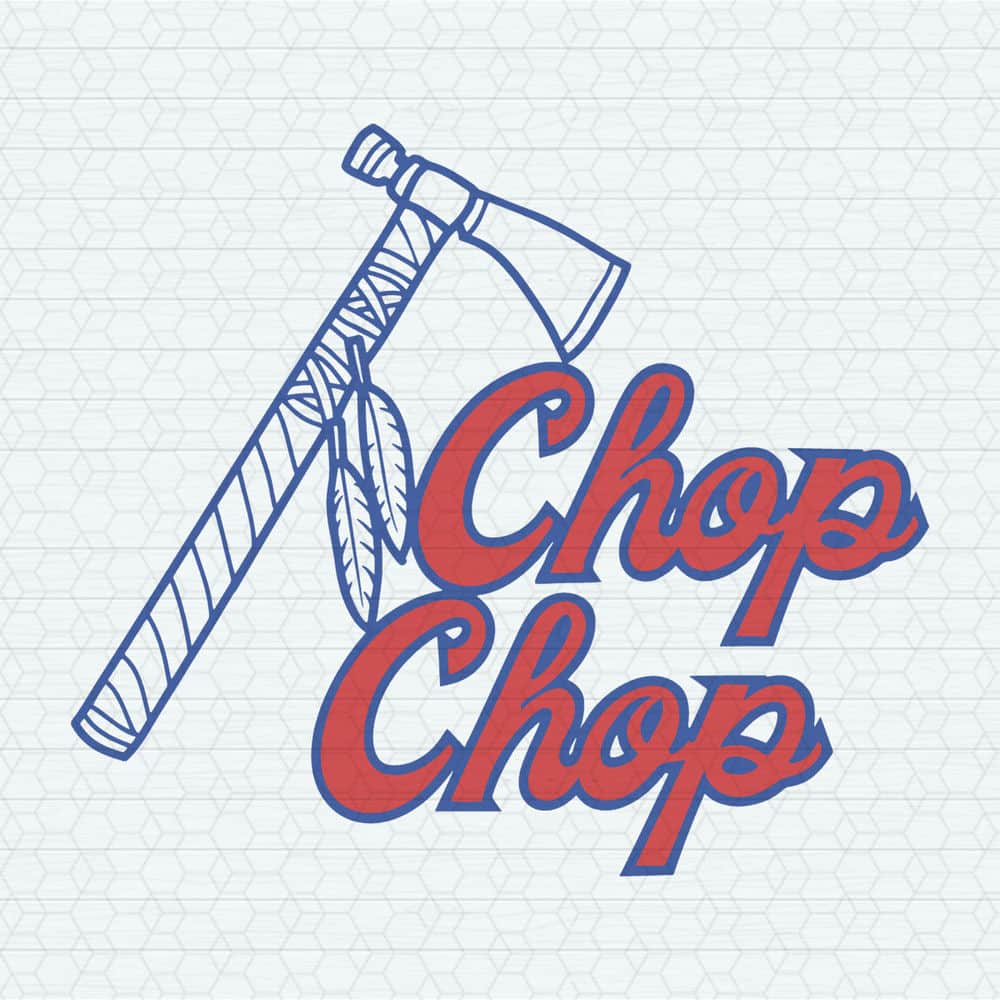 Chop Chop Braves Mlb Team SVG - Inspire Uplift
