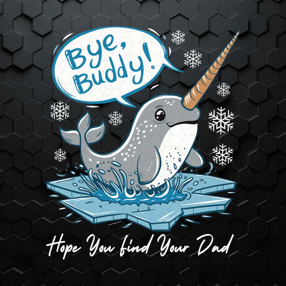 Cute Bye Buddy Hope You Find Your Dad SVG | Inspire Uplift