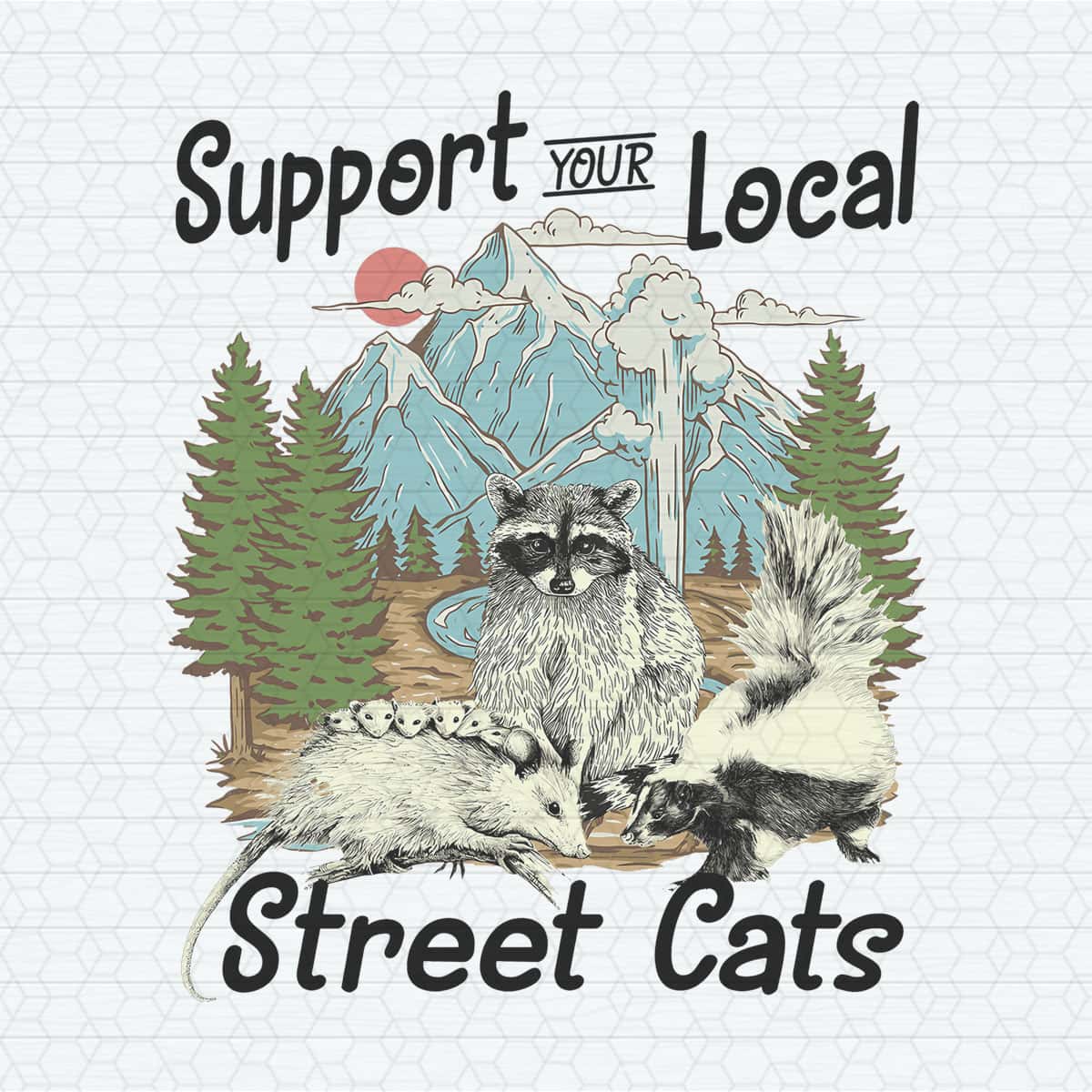 Support Your Local Street Cat Racoon Meme PNG | Inspire Uplift