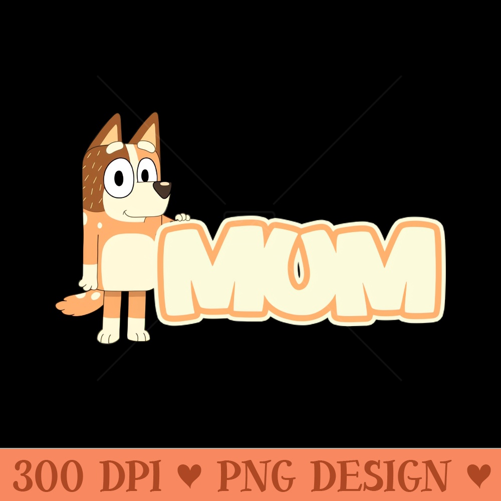 Bluey and Bingo MUM Birthday Family - PNG Designs | Inspire Uplift
