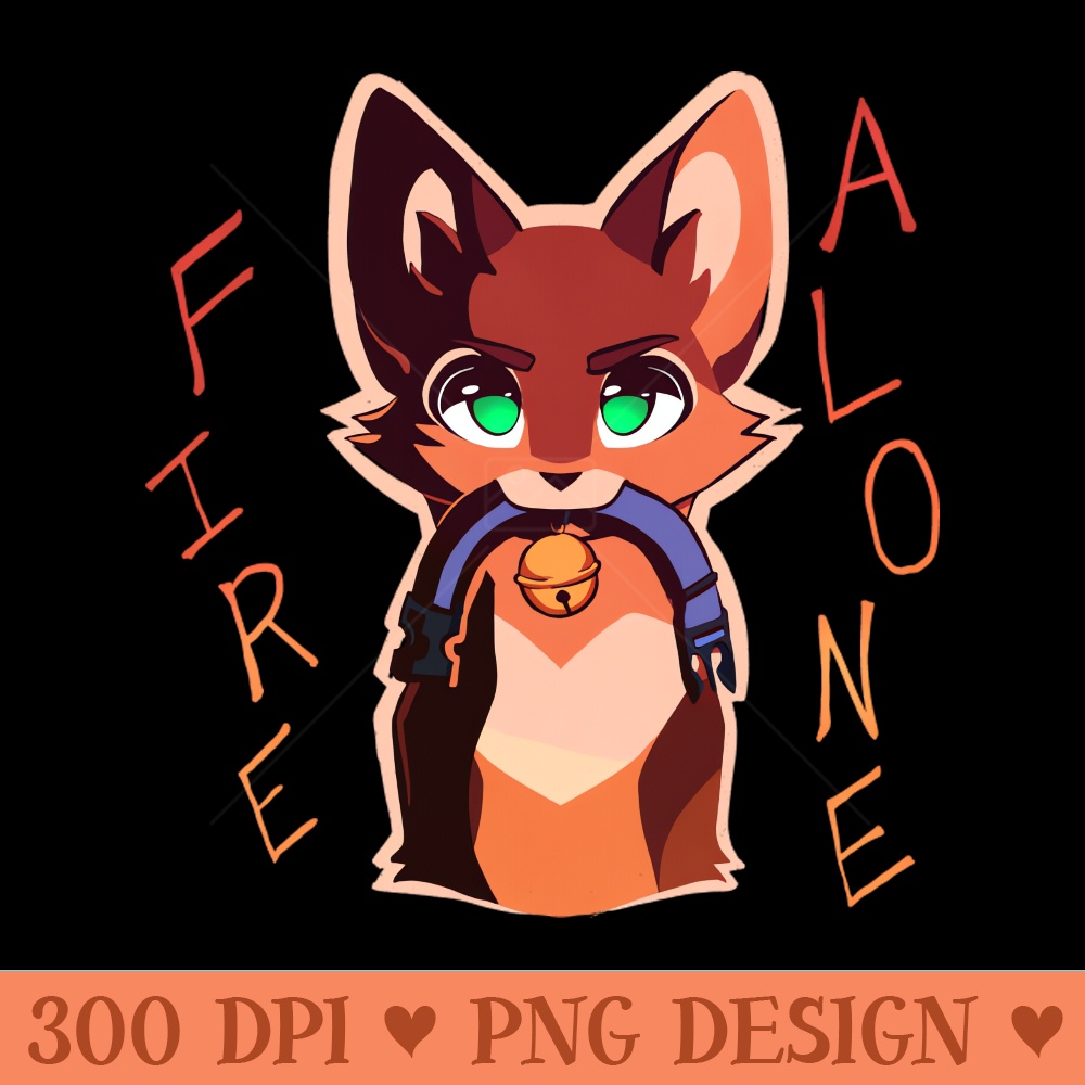 Fire Alone - PNG Artwork | Inspire Uplift