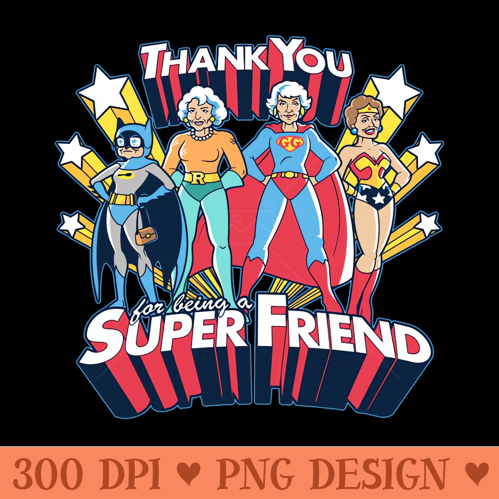 Thank You For Being A Super Friend - PNG Designs | Inspire Uplift